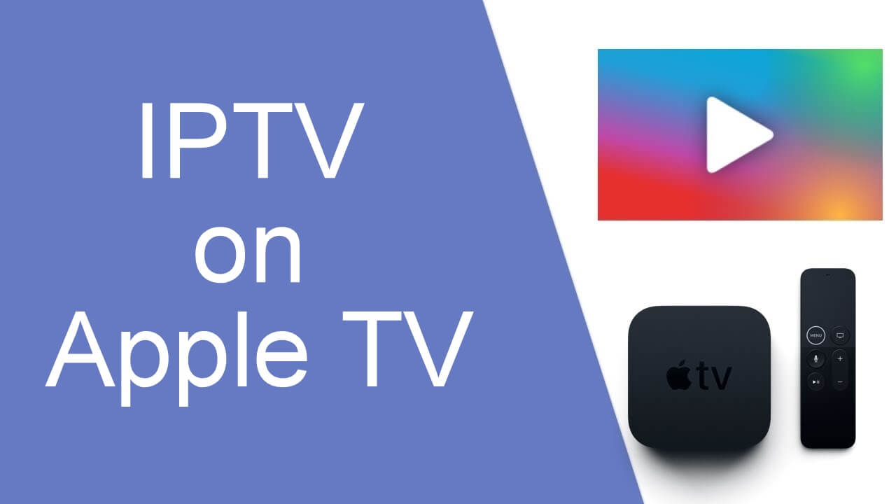 Cómo instalar IPTV en Apple TV: las mejores aplicaciones y consejos de ...